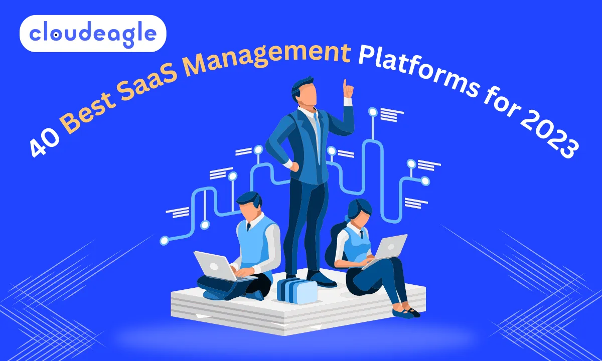 40 Best SaaS Management Platforms for 2023 | CloudEagle